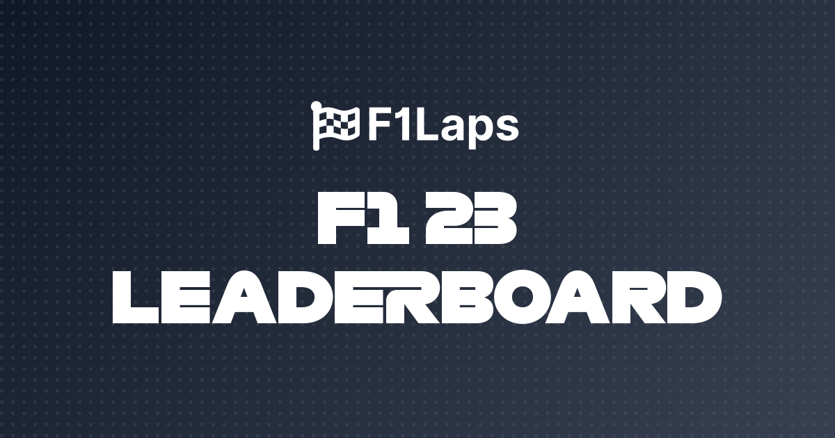 F1 23 Lap Times Leaderboard - F1Laps