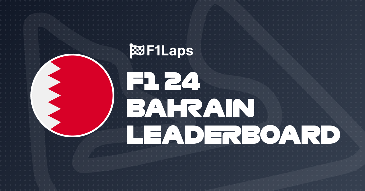 F1 24 Bahrain Lap Times Leaderboard - F1Laps